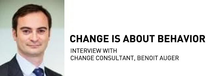 Change is about behavior - change consultant, Benoit Auger - Kedge ...